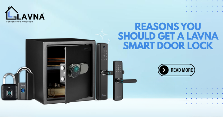 Reasons to Choose LAVNA Smart Locks for Your Ma...